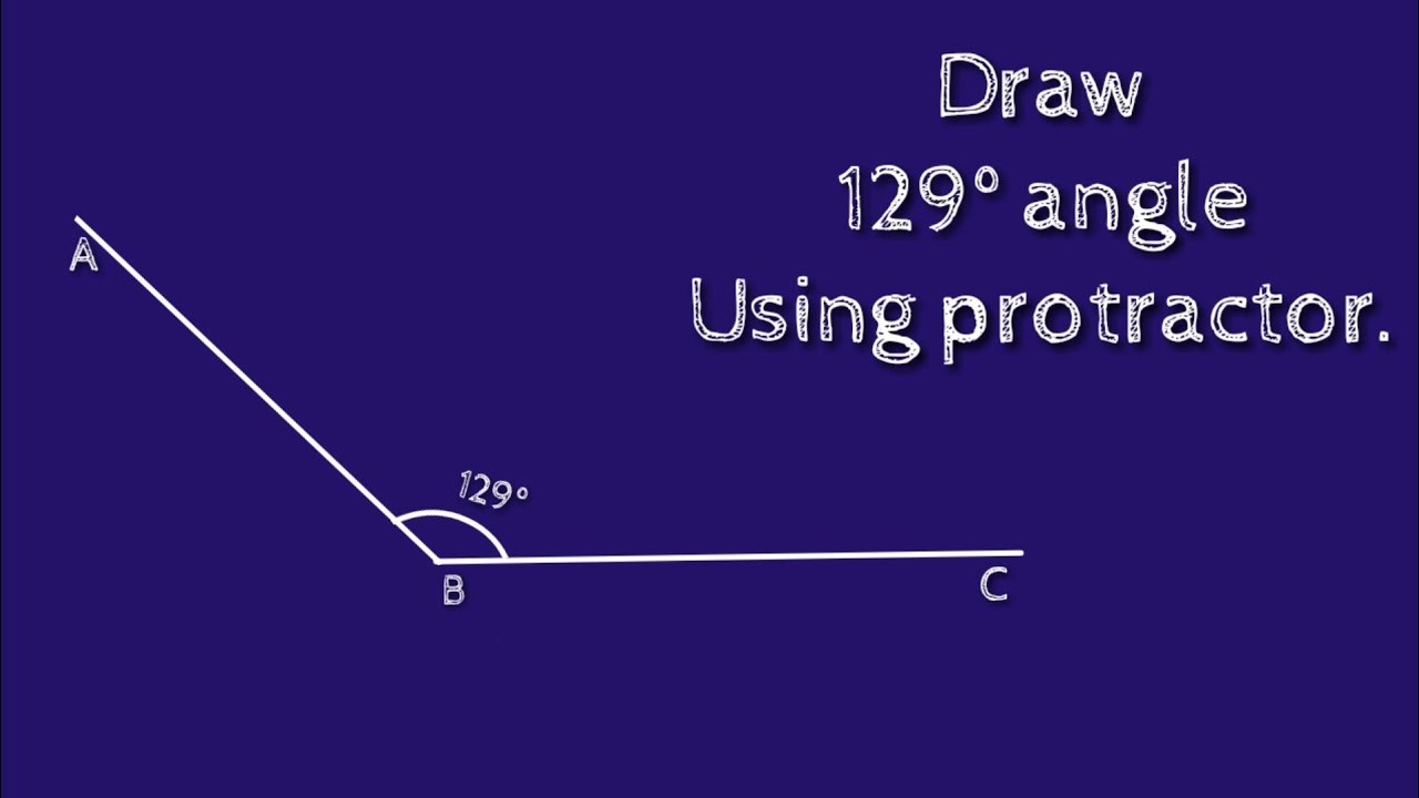 How to draw 129 degree angle using protractor. shsirclasses. - YouTube