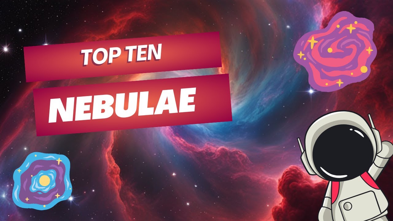 Top Ten Nebulae in the Observable Universe! - YouTube