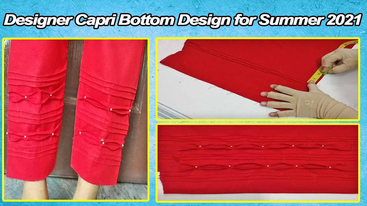Designer Capri Bottom Design for Summer 2021| Cutting & Stitching ...