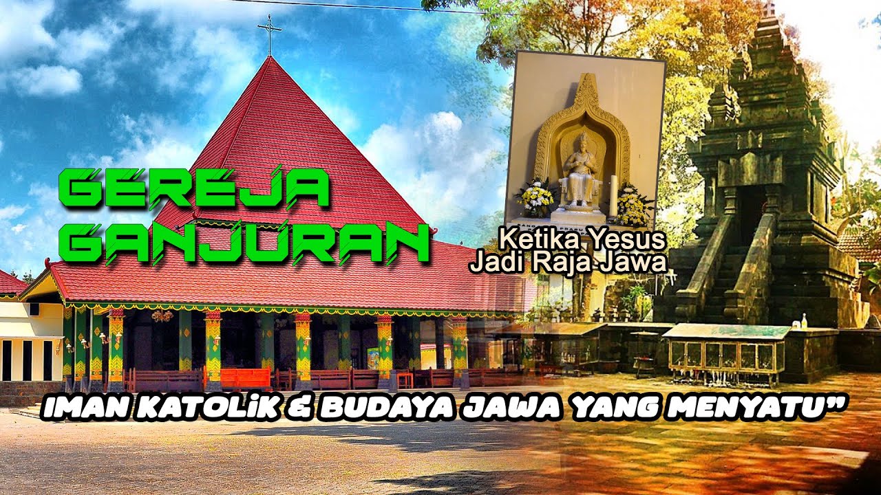 GEREJA GANJURAN: Ketika Yesus Jadi Raja Jawa | Iman Katolik dan Budaya ...
