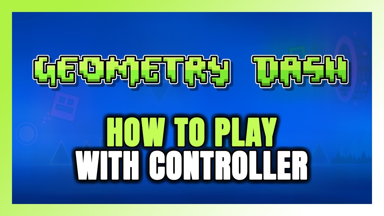 How to Play Geometry Dash With Controller on PC! - YouTube