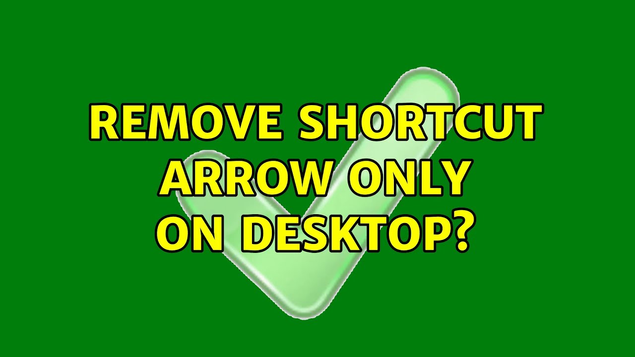 Remove shortcut arrow only on desktop? - YouTube