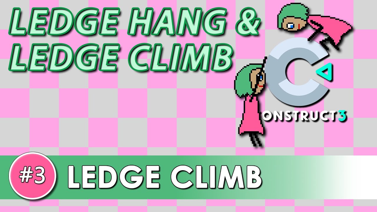 Construct 3 Tutorial #3 - LEDGE CLIMB - Ledge Climbing - YouTube