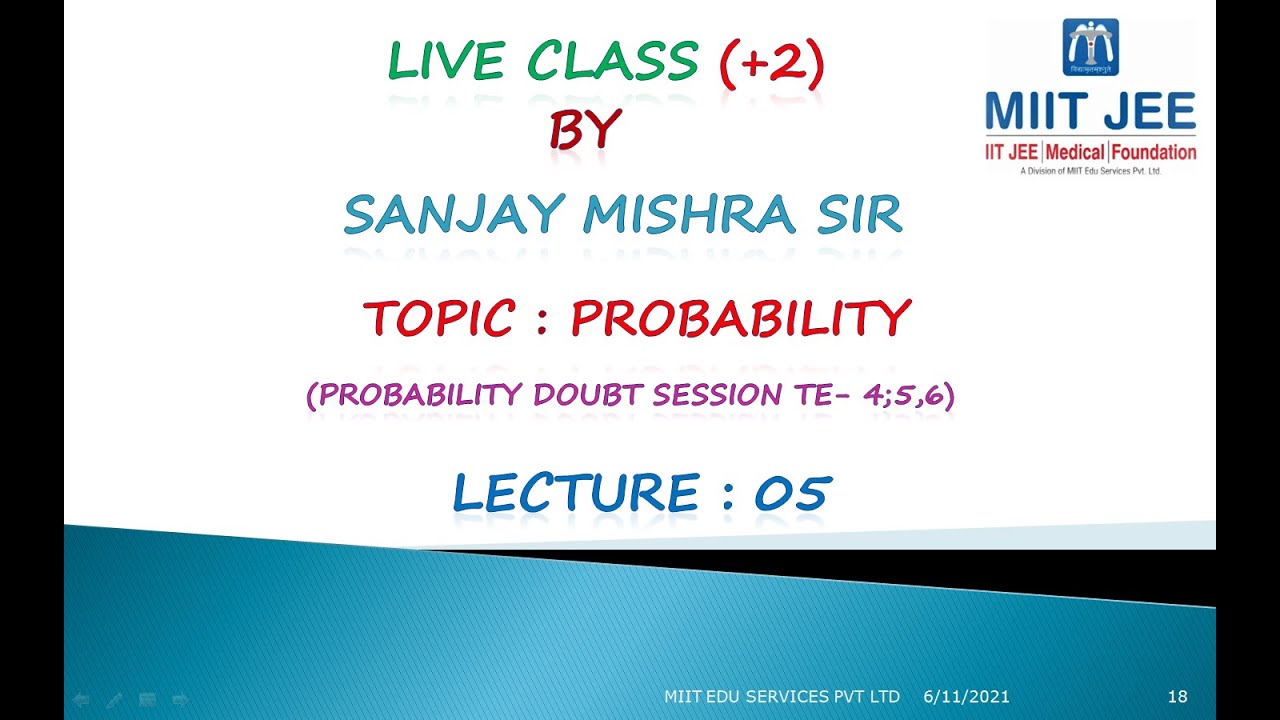 +2/ Live/ Probability /Doubt Session/ L/ 5/ Group 3; TE 4;5,6/ IIT JEE/ By Sanjay Mishra Sir ...