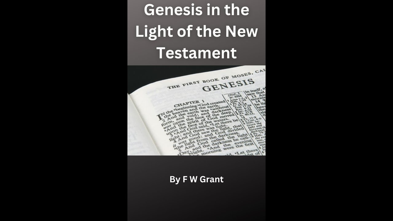 Genesis in the Light of the New Testament, Part 1 God's Counsels in ...