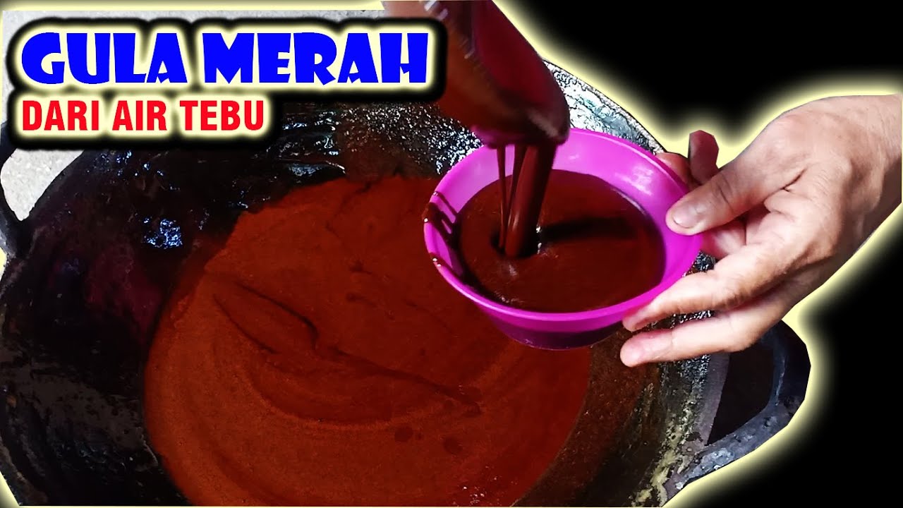 GULA MERAH DARI AIR TEBU | TUTORIAL LENGKAP - YouTube
