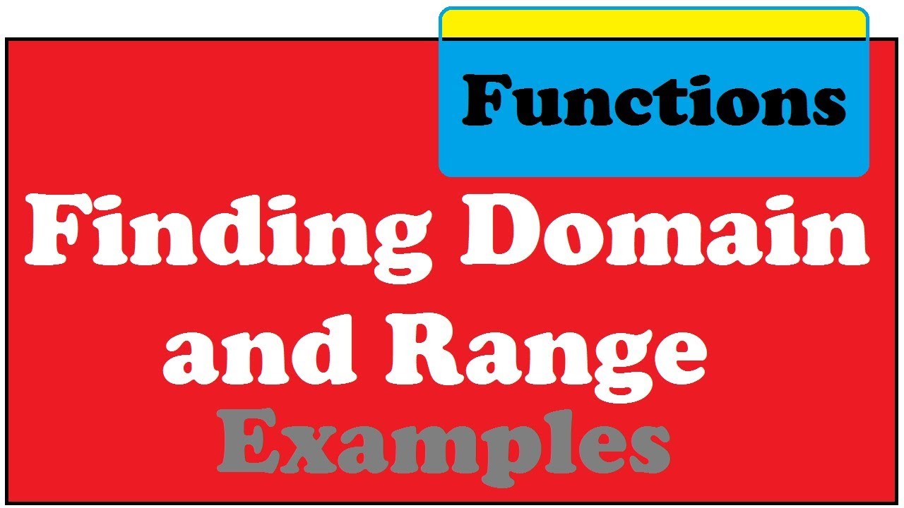 Domain And Range Of A Function Methods To Find Examples domain-and-range-of-a-function-methods-to-find-examples