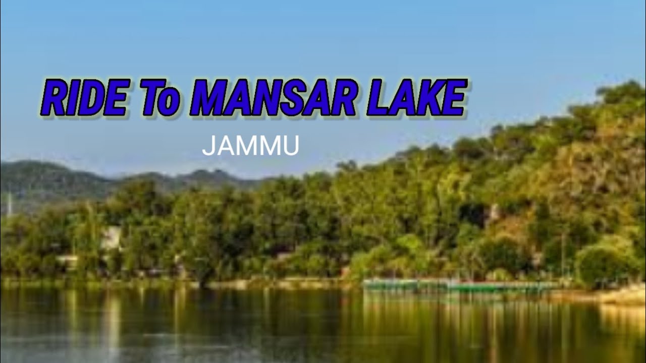 Mansar Lake Jammu | Ride To Beautiful Lake | Best Place To Visit In ...