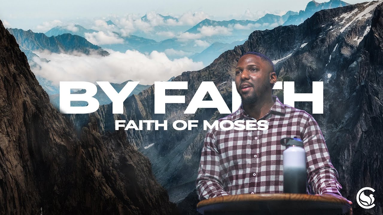 Faith Of Moses | Sermon Series: By Faith - @CalvaryDover - YouTube