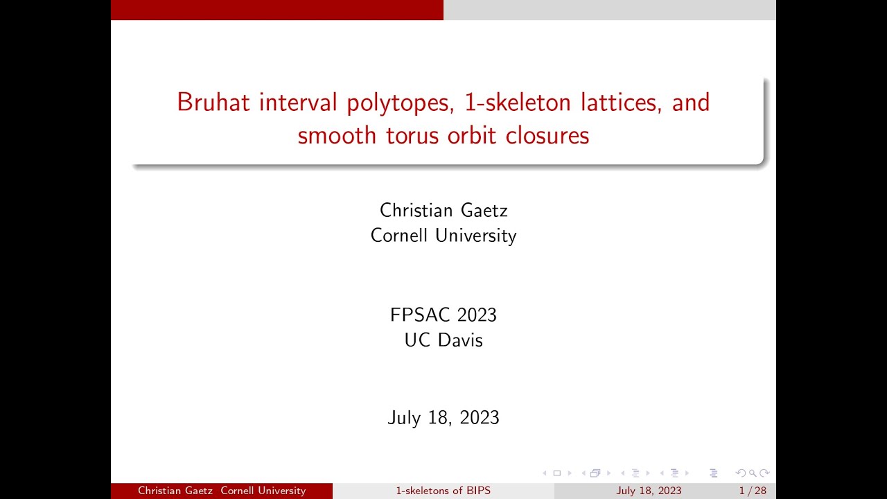 Gaetz: Bruhat Interval Polytopes, 1 Skeleton Lattices, Smooth Torus ...