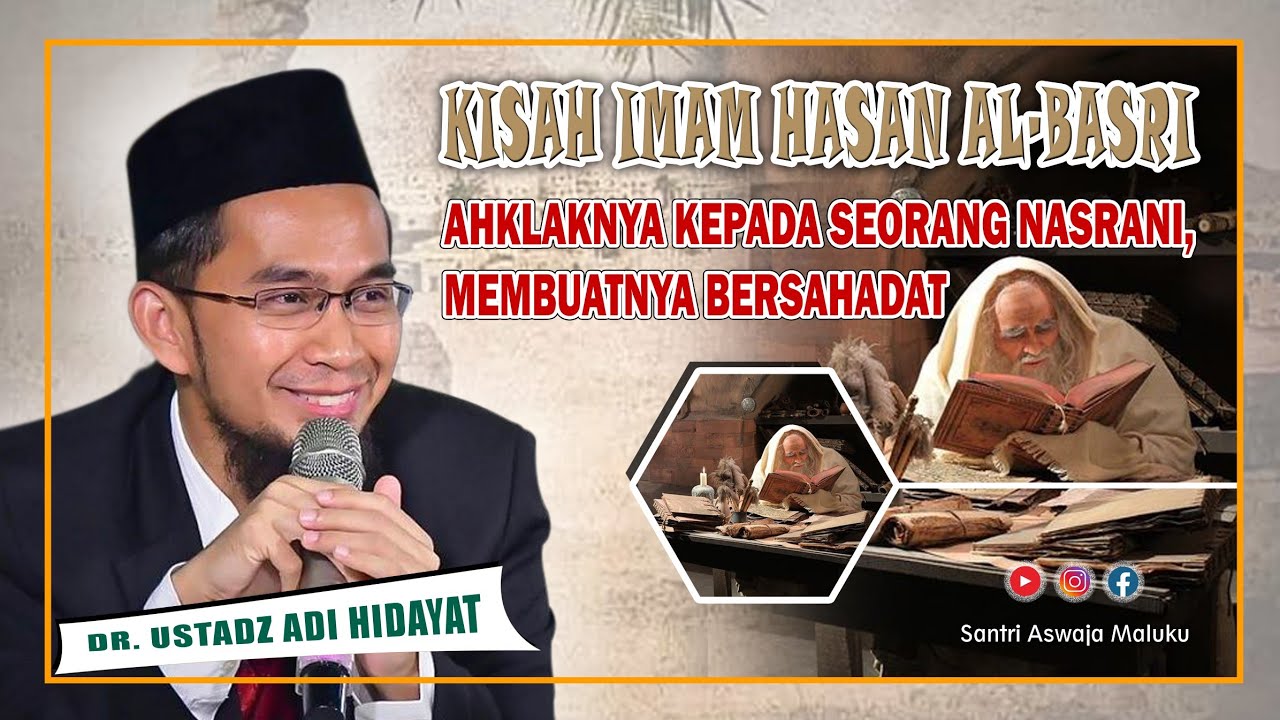🔴Ustadz Adi Hidayat Lc.Ma.‼️Kisah Al Imam Hasan Al-Bashri Dengan ...