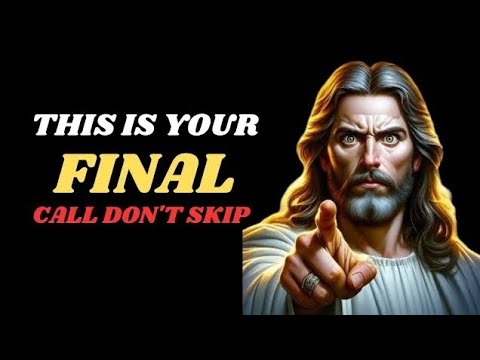 God Says | This is Your Final CALL So Don't Skip | GOD Message Today ...