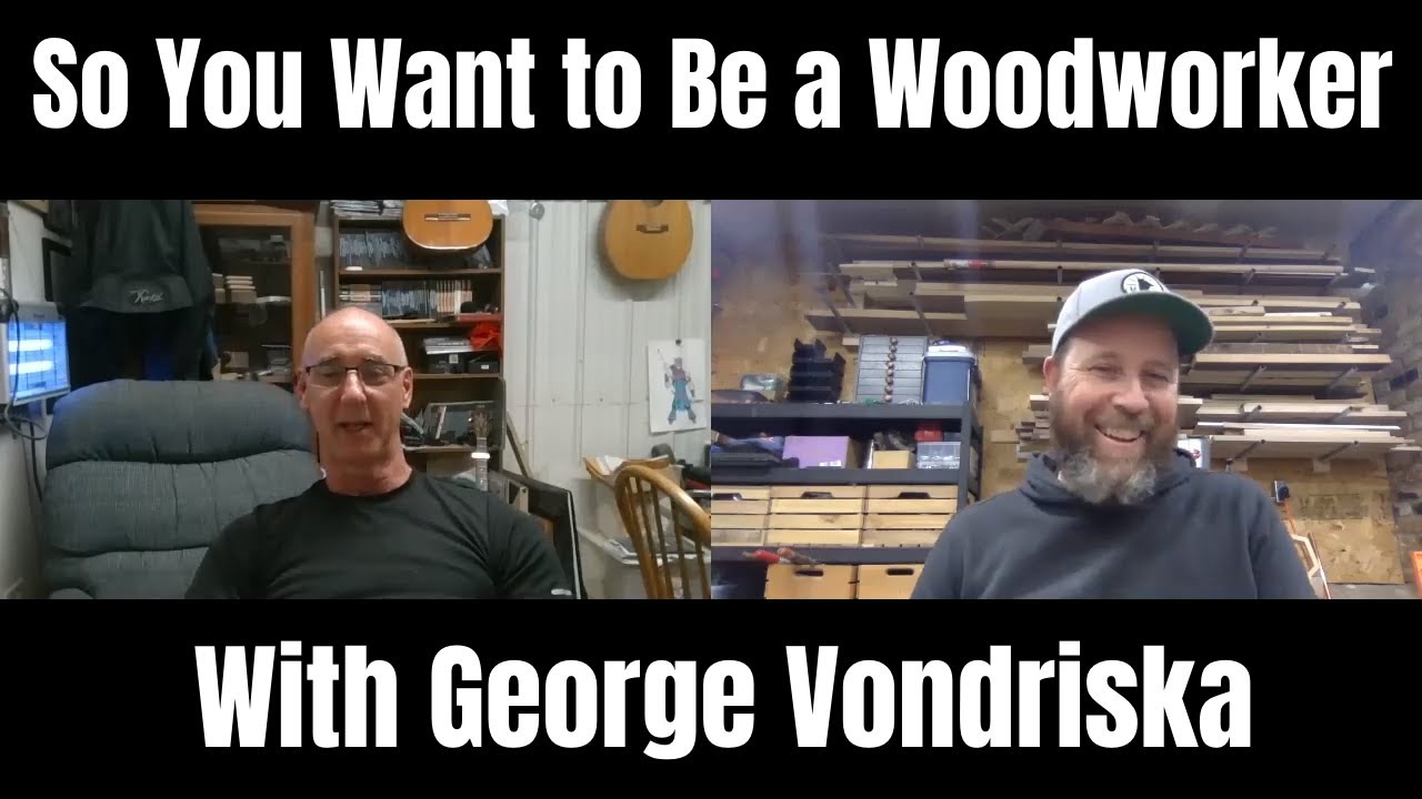 So You Want To Be A Woodworker - Interview with George Vondriska - YouTube