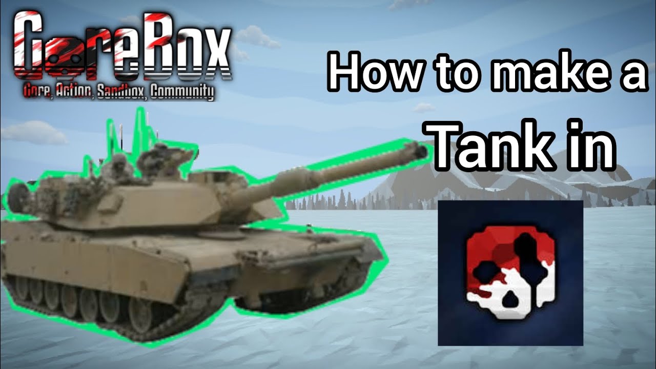 How to Make A Working Tank in Gorebox|Gorebox|Tank|Creation - YouTube