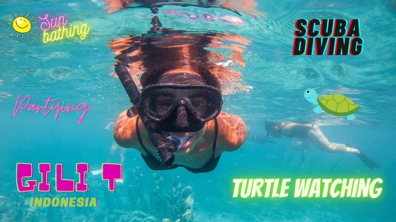 EXPLORING GILI T | Scuba Diving, Sun Bathing & Partying | THE GILI ...