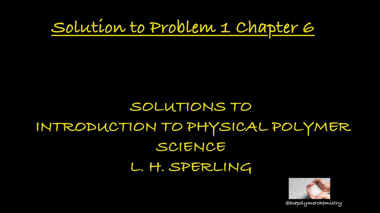 Solution to Problem 1 Chapter 6 - Introduction to Physical Polymer ...