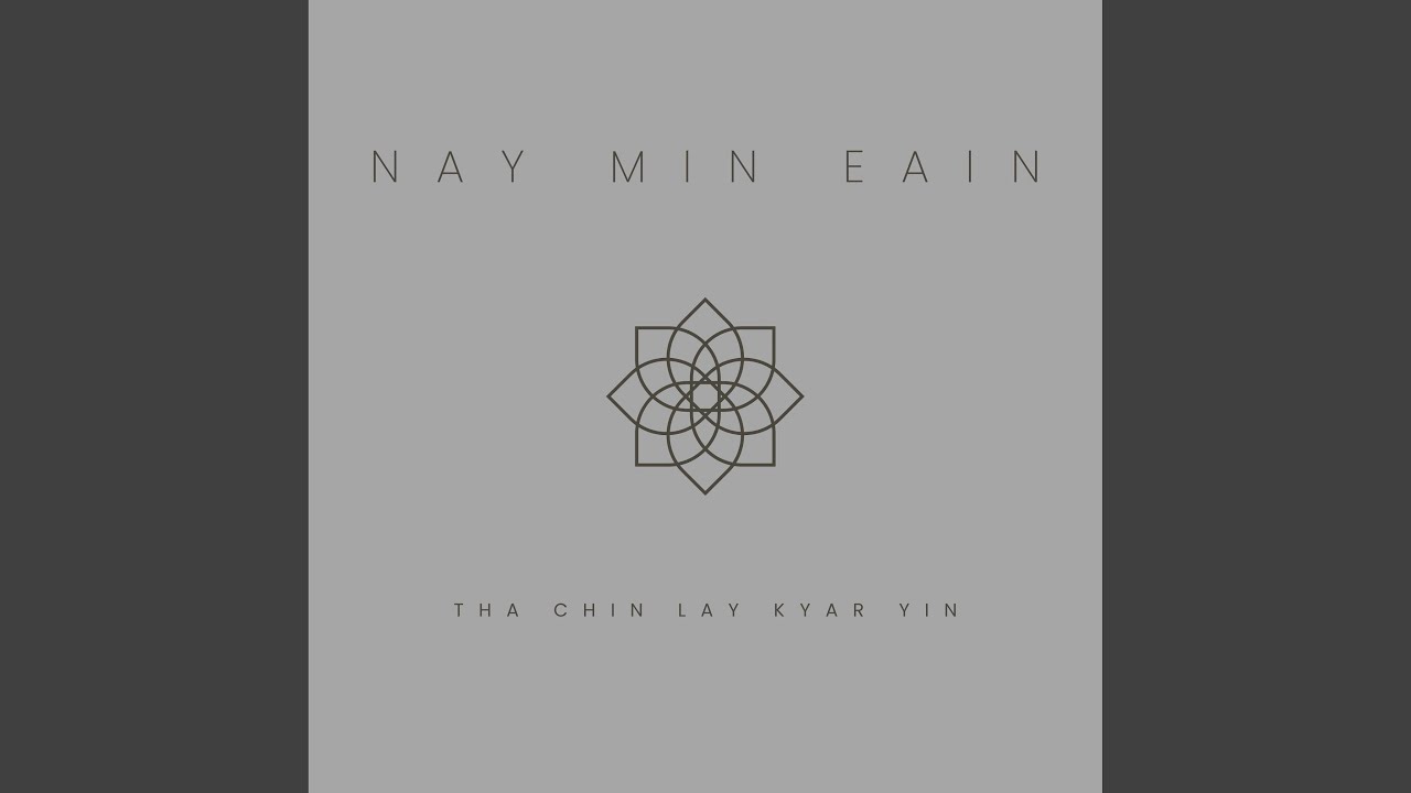 Tha Chin Lay Kyar Yin - YouTube