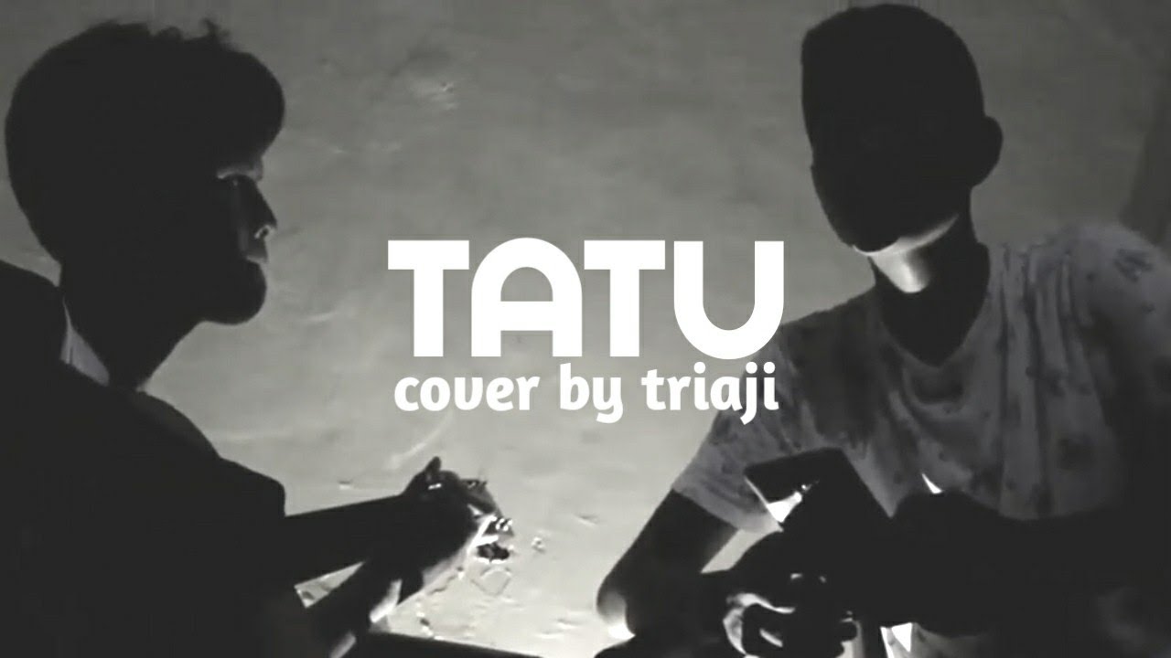 "Tatu" (Cover by TriAji) - YouTube