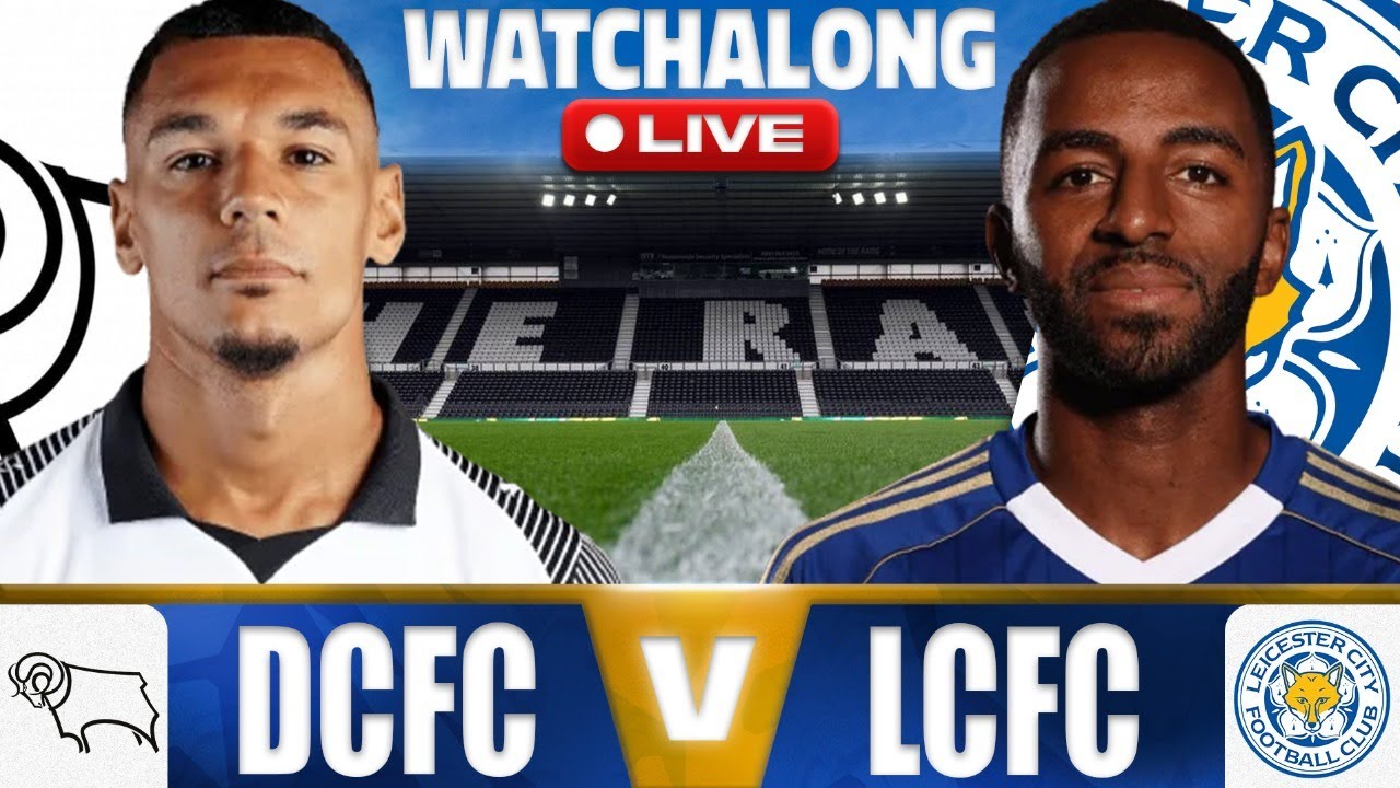 Derby 1-3 Leicester LIVE Watchalong - YouTube