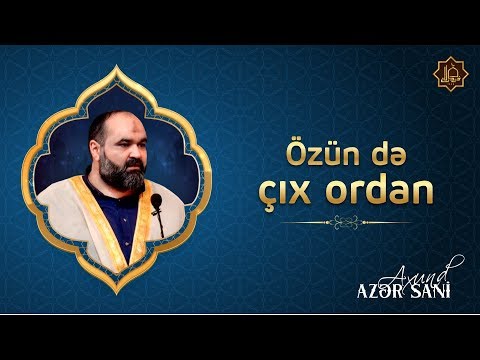 Axund Azər - Özün də çıx ordan...