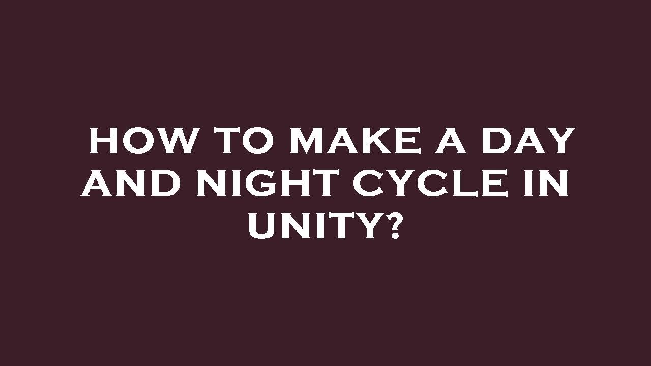 How To Make A Day And Night Cycle In Unity YouTube how-to-make-a-day-and-night-cycle-in-unity-youtube