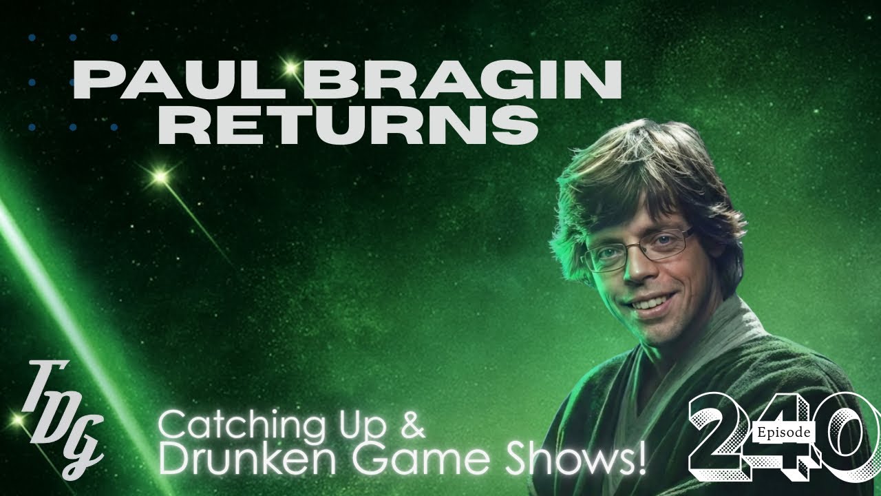 TDG Ep.240 Paul Bragin Returns: Drunken Game Shows, Church Chaos ...