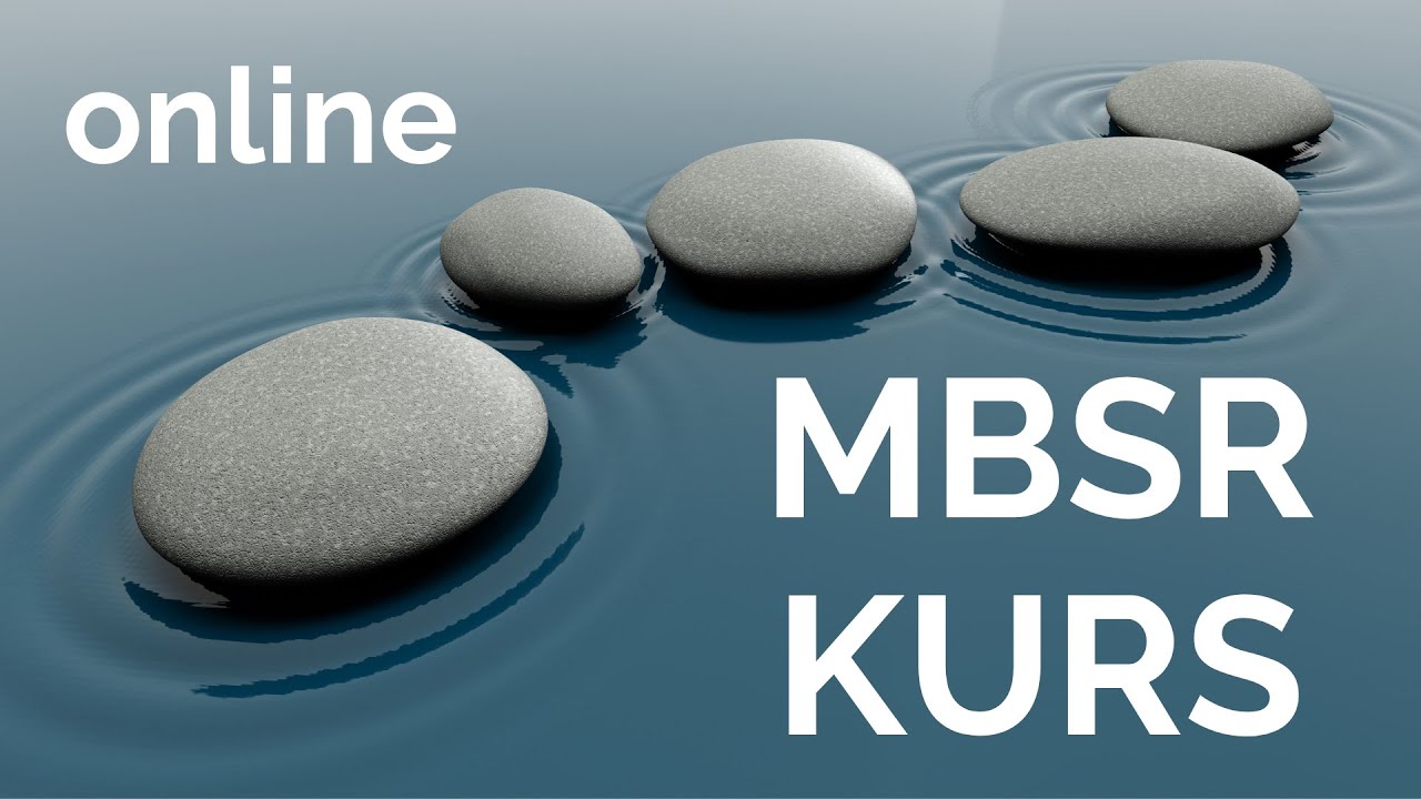 MBSR Kurs online: In 8 Wochen frei von Stress und Erschöpfung - YouTube