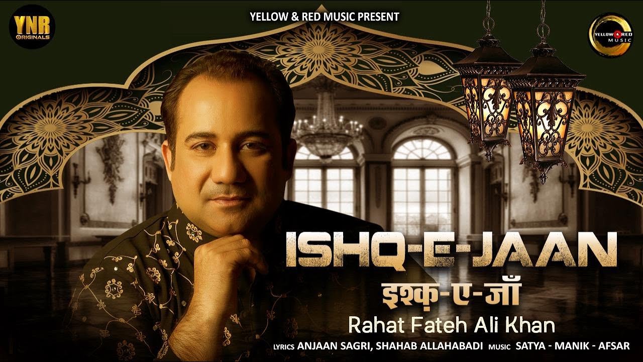 Rahat Fateh Ali Khan - Ishq-E-Jaan (Full Audio) Anjaan Sagri, Shahab ...