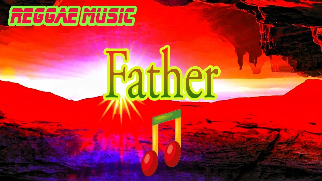 Father🌴Reggae Music - YouTube