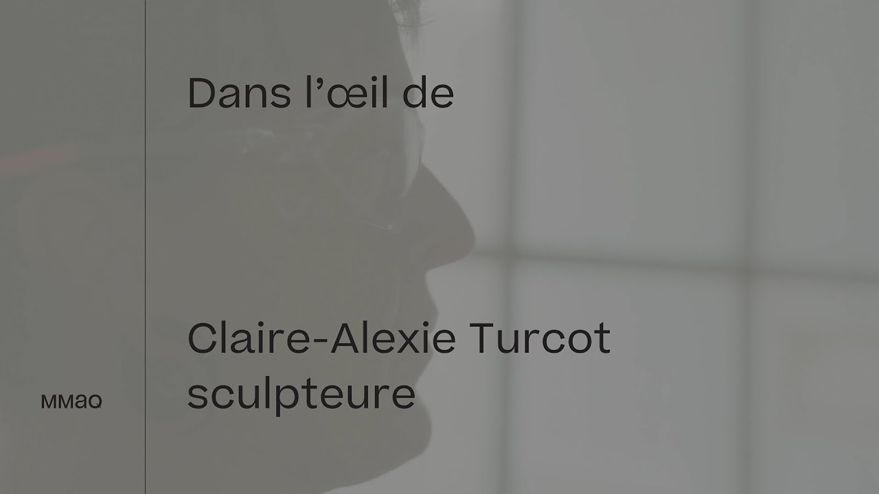 Dans l’œil de... Claire-Alexie Turcot - YouTube