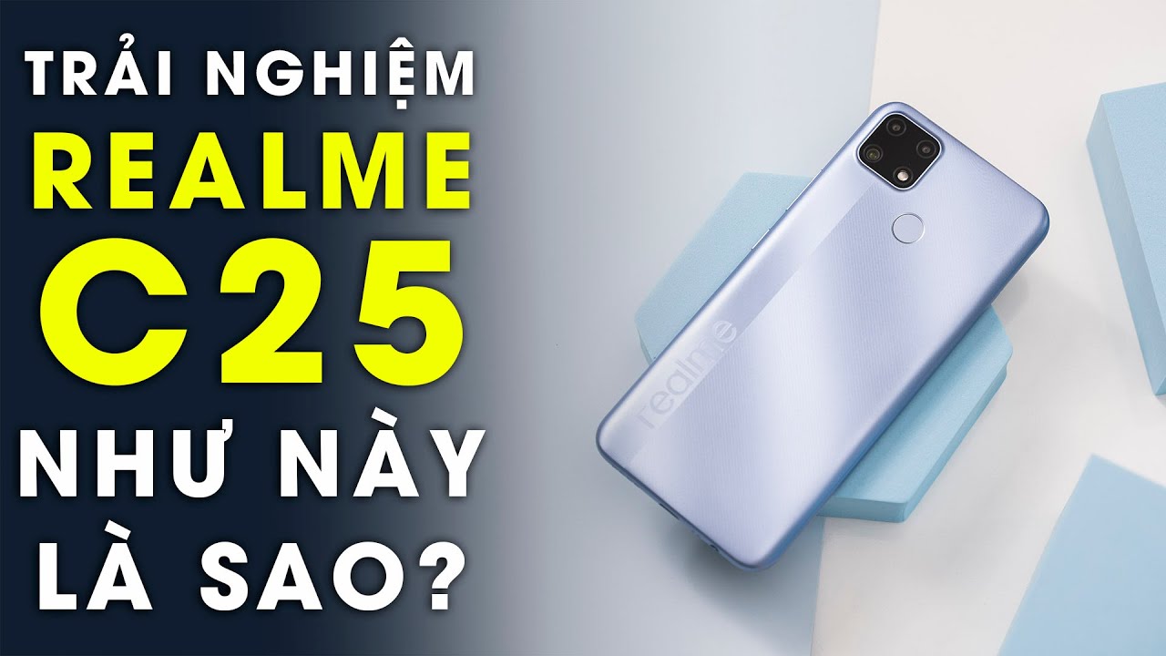 Mở hộp Realme C25: Pin 6.000mAh, Camera 48MP và hết - YouTube