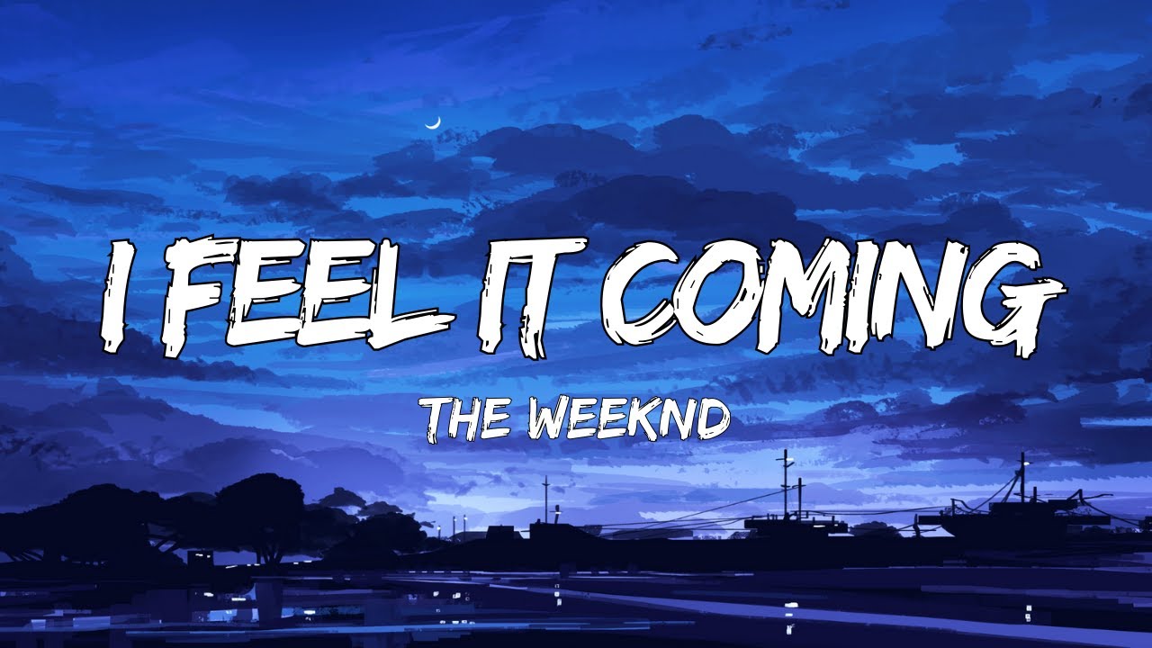I Feel It Coming (Lyrics) - The Weeknd - YouTube