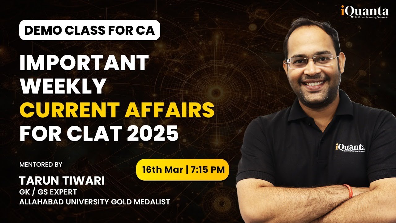 IMPORTANT WEEKLY CURRENT AFFAIRS FOR CLAT UG 2025 - iQuanta CLAT UG ...