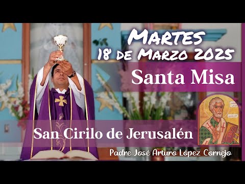 ✅ MISA DE HOY martes 18 de Marzo del 2025 - Padre Arturo Cornejo
