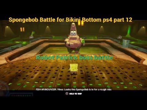 Spongebob Battle for Bikini Bottom ps4 part 12 Robot Patrick boss ...