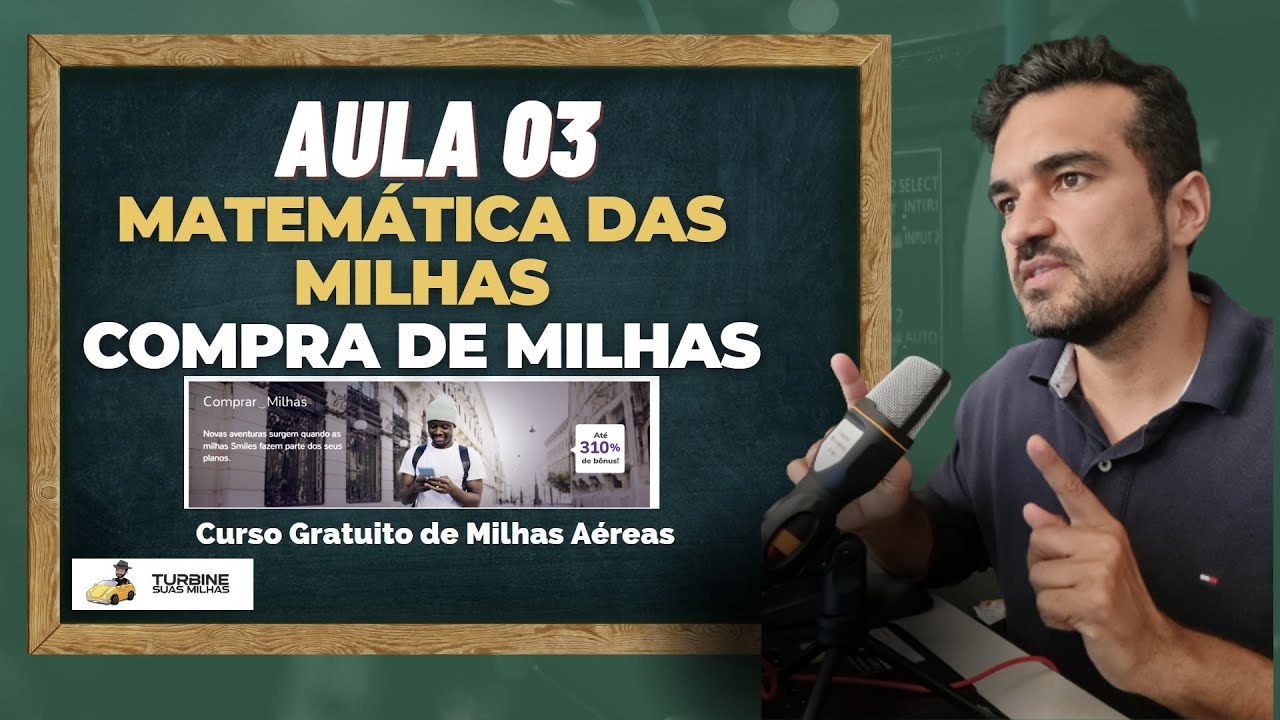Aula #03 Matemática das Milhas - Compra de Milhas Aéreas - Curso gratuito Turbine suas Milhas ...