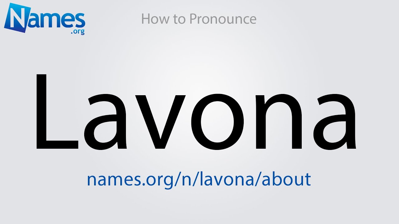 How to Pronounce Lavona - YouTube