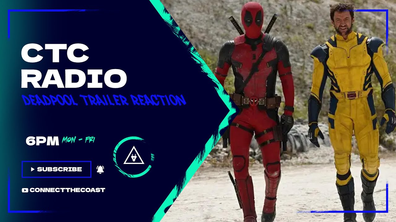 CTC Radio: Deadpool & Wolverine Trailer Reaction - YouTube