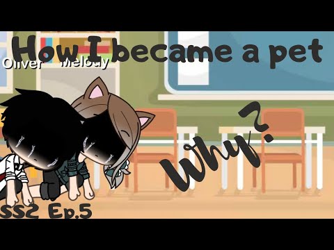 How I became pet SS2 Ep.5 // Why?// Gacha life// - YouTube