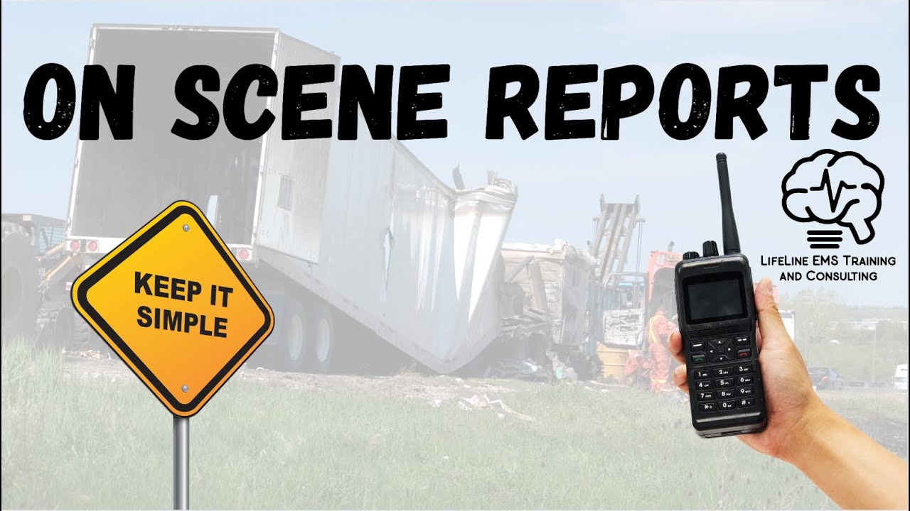 Back to Basics: On Scene Reports - YouTube