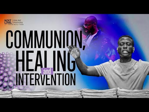 Next Level Prayers || Communion, Healing & Intervention || Pst Bolaji ...