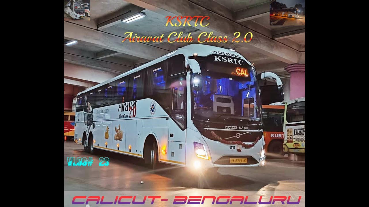 KSRTC Airavat Club Class 2.0| Calicut to Bengaluru |Volvo 9600 Semi ...