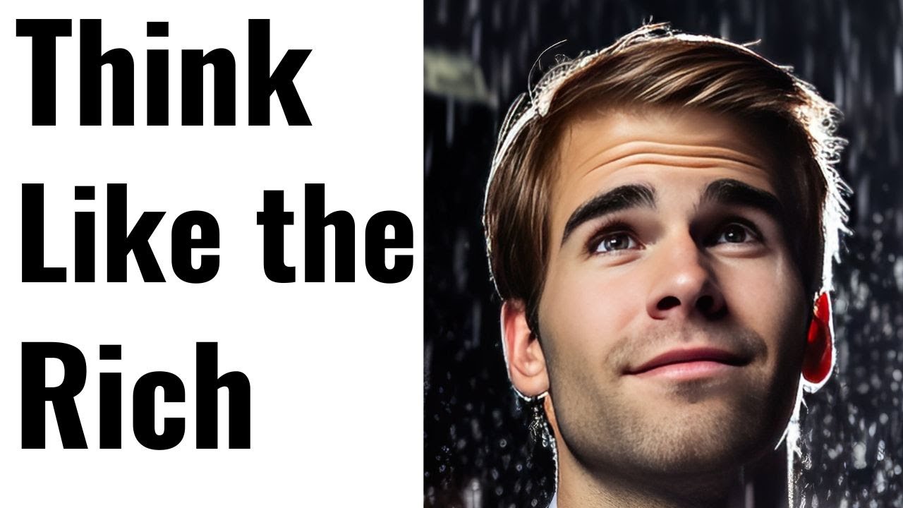 Think Like the Rich. How a Rich Man's Mindset Can Change Your Life. # ...