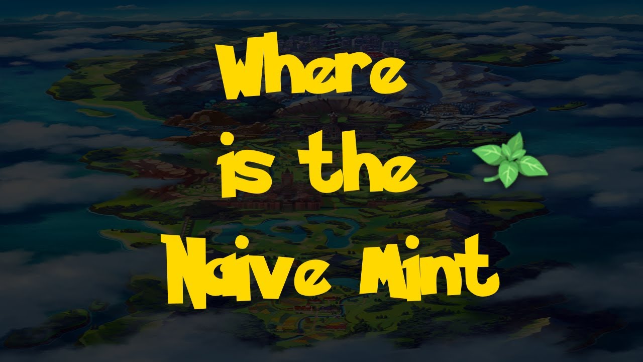 Where Is: The Naive Mint (Pokemon Sword & Shield) - YouTube