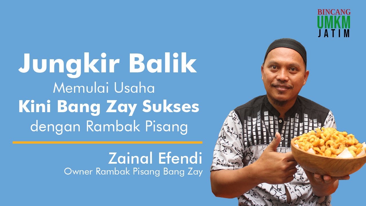 Jungkir Balik Memulai Usaha, Kini Bang Zay Sukses dengan Rambak Pisang - YouTube