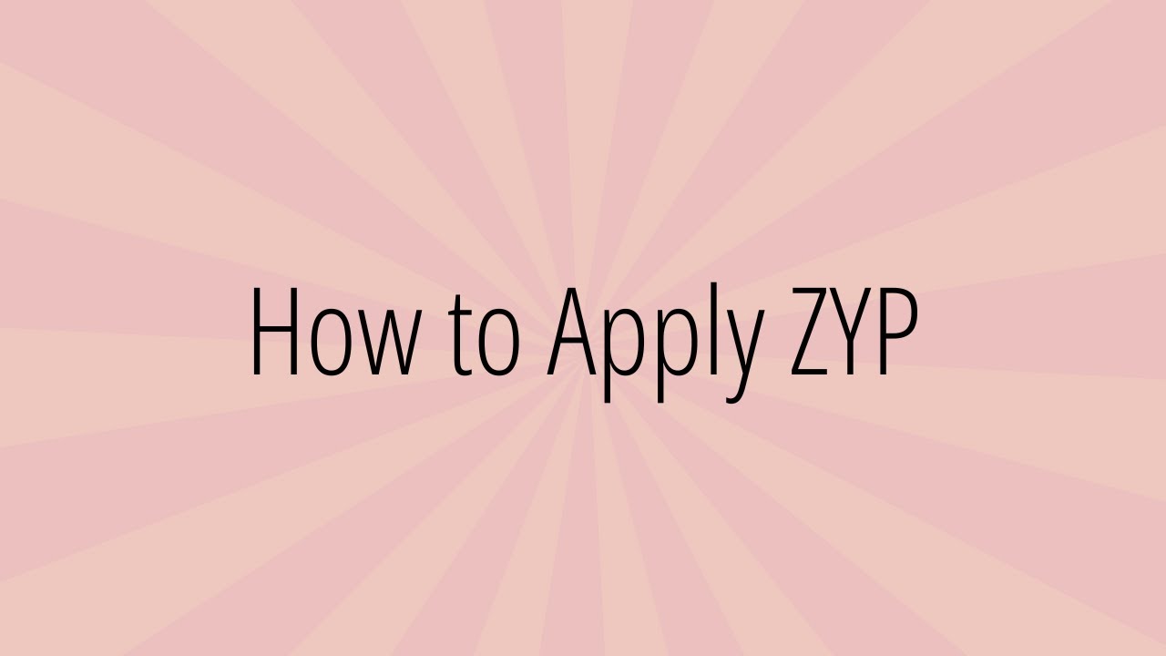 How to Apply ZYP - YouTube