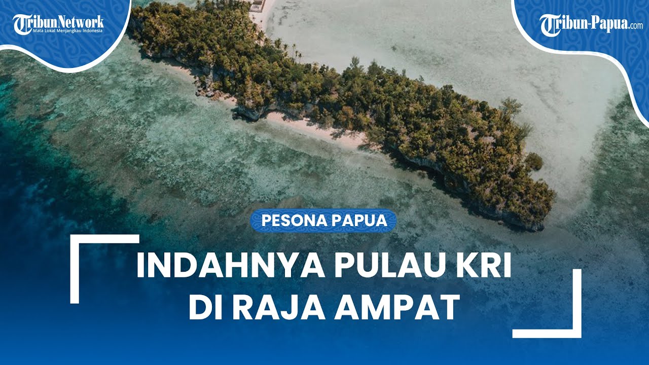 Melihat Indahnya Pulau Kri, Salah Satu Pulau Terbaik di Raja Ampat ...