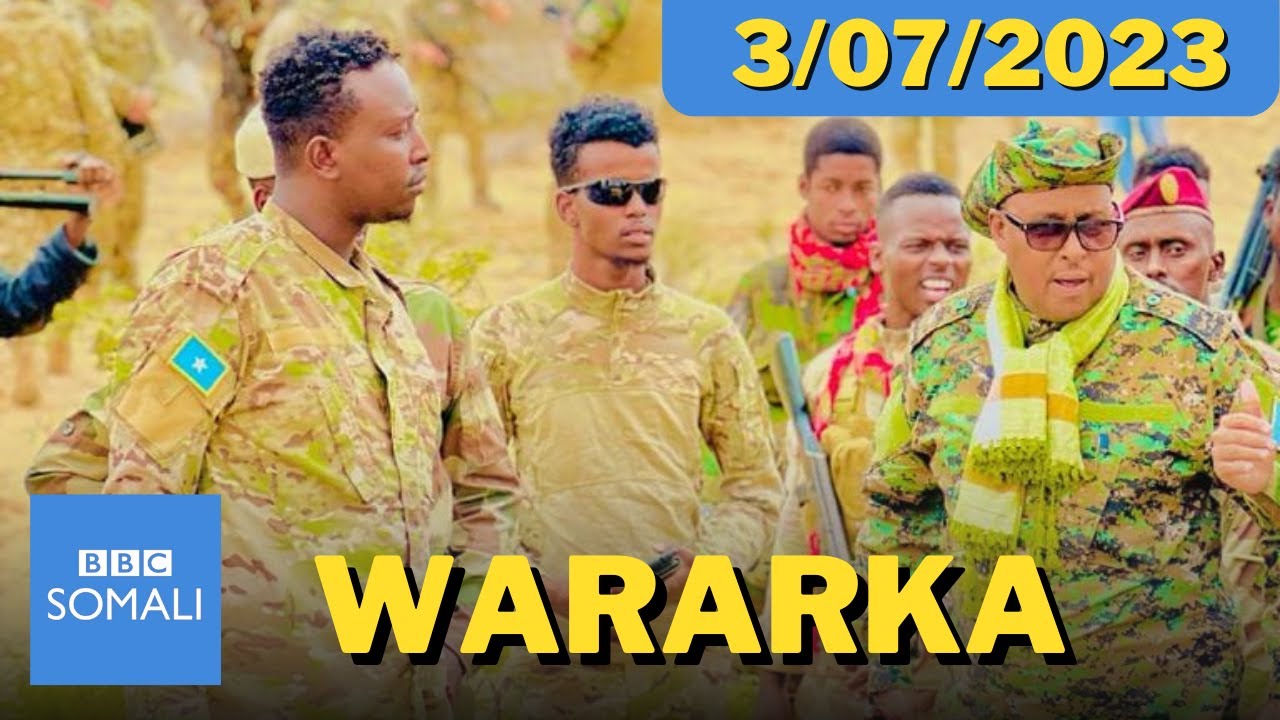 BBC Somali Wararka | 3 , July 2023 | Idaacadda Subaxnimo ee Somalia ...