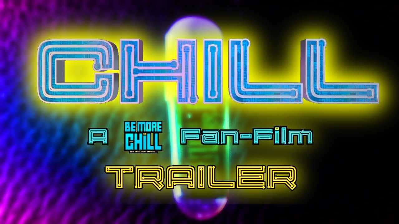 CHILL: A "Be More Chill" Fan-Film (2025) - Trailer - YouTube