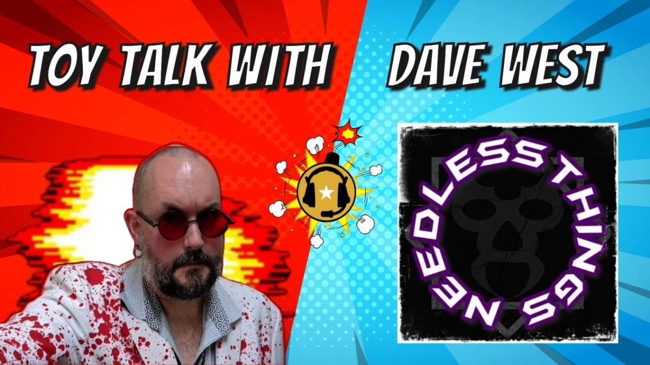 TOY TALK WITH: NEEDLESS THINGS' DAVE WEST! - YouTube